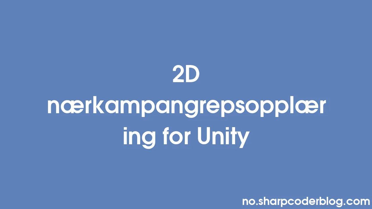 2d Nærkampangrepsopplæring For Unity Sharp Coder Blog