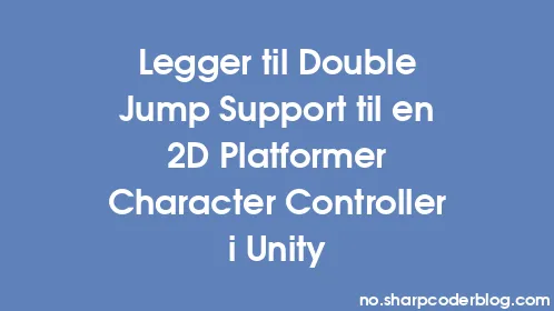 Legger til Double Jump Support til en 2D Platformer Character Controller i Unity - Thumbnail