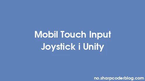 Mobil Touch Input Joystick i Unity - Thumbnail