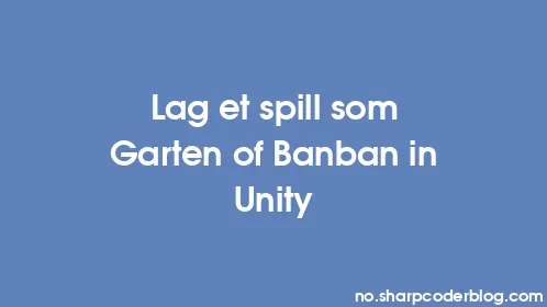 Lag et spill som Garten of Banban in Unity - Thumbnail