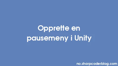 Opprette en pausemeny i Unity - Thumbnail