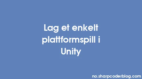Lag et enkelt plattformspill i Unity - Thumbnail
