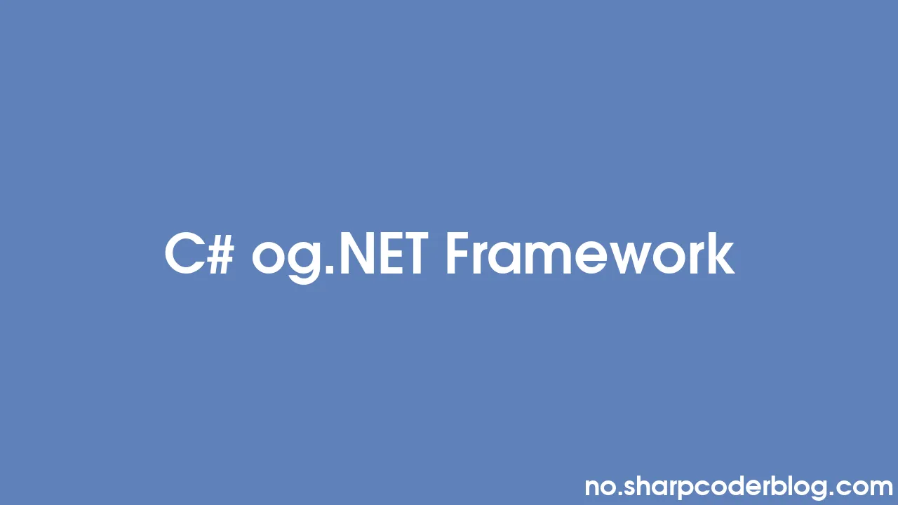 C Ognet Framework Sharp Coder Blog