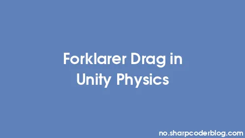 Forklarer Drag in Unity Physics - Thumbnail