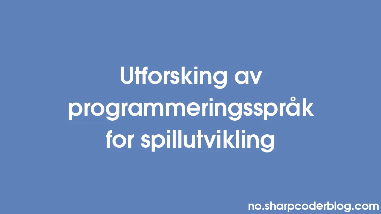 Utforsking av programmeringsspråk for spillutvikling | Sharp Coder Blog
