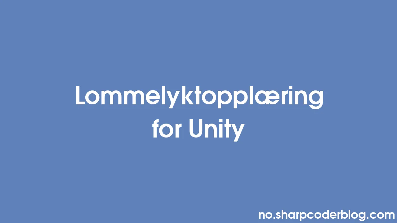 Lommelyktopplæring For Unity Sharp Coder Blog 6432