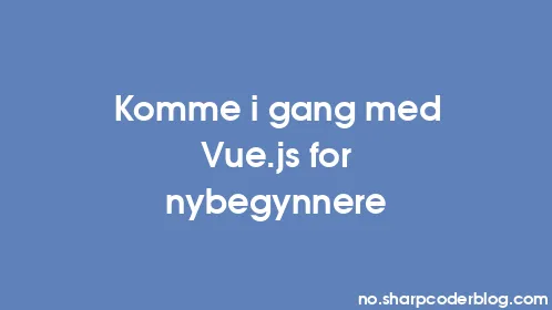 Komme i gang med Vue.js for nybegynnere - Thumbnail