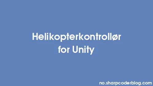 Helikopterkontrollør for Unity - Thumbnail