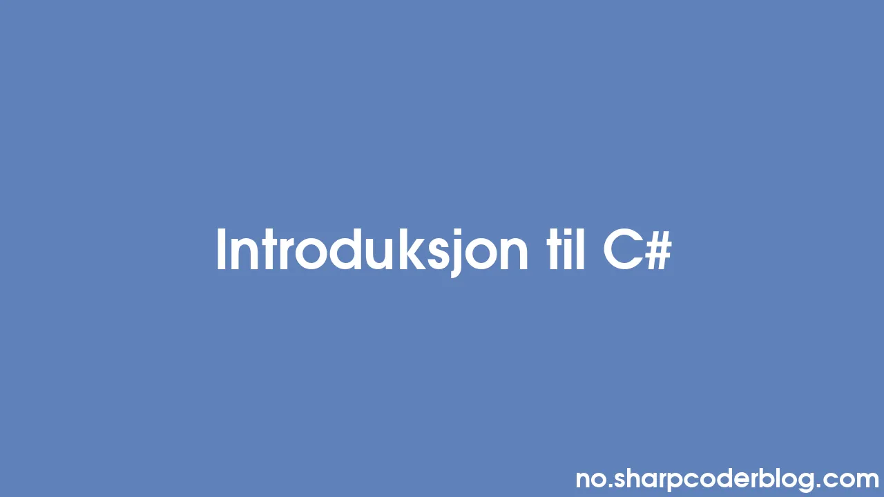 Introduksjon Til C Sharp Coder Blog