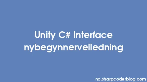 Unity C# Interface nybegynnerveiledning - Thumbnail