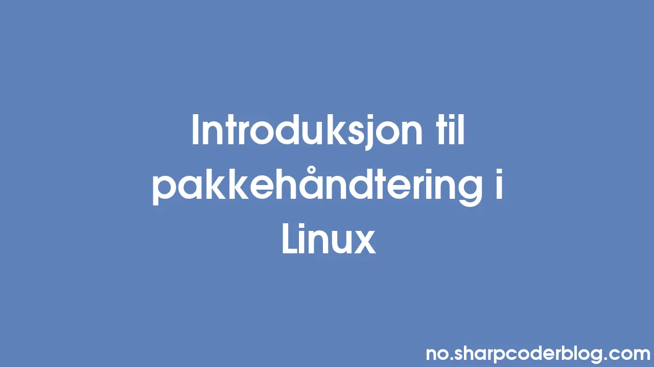 Introduksjon Til Pakkehåndtering I Linux Sharp Coder Blog 0463