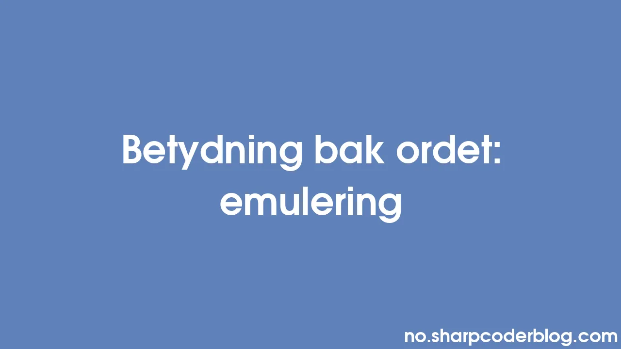 Betydning bak ordet: emulering | Sharp Coder Blog