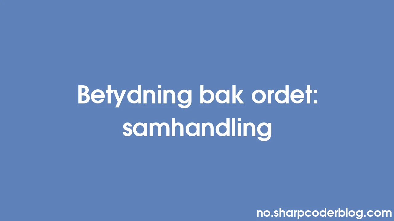 Betydning bak ordet: samhandling | Sharp Coder Blog