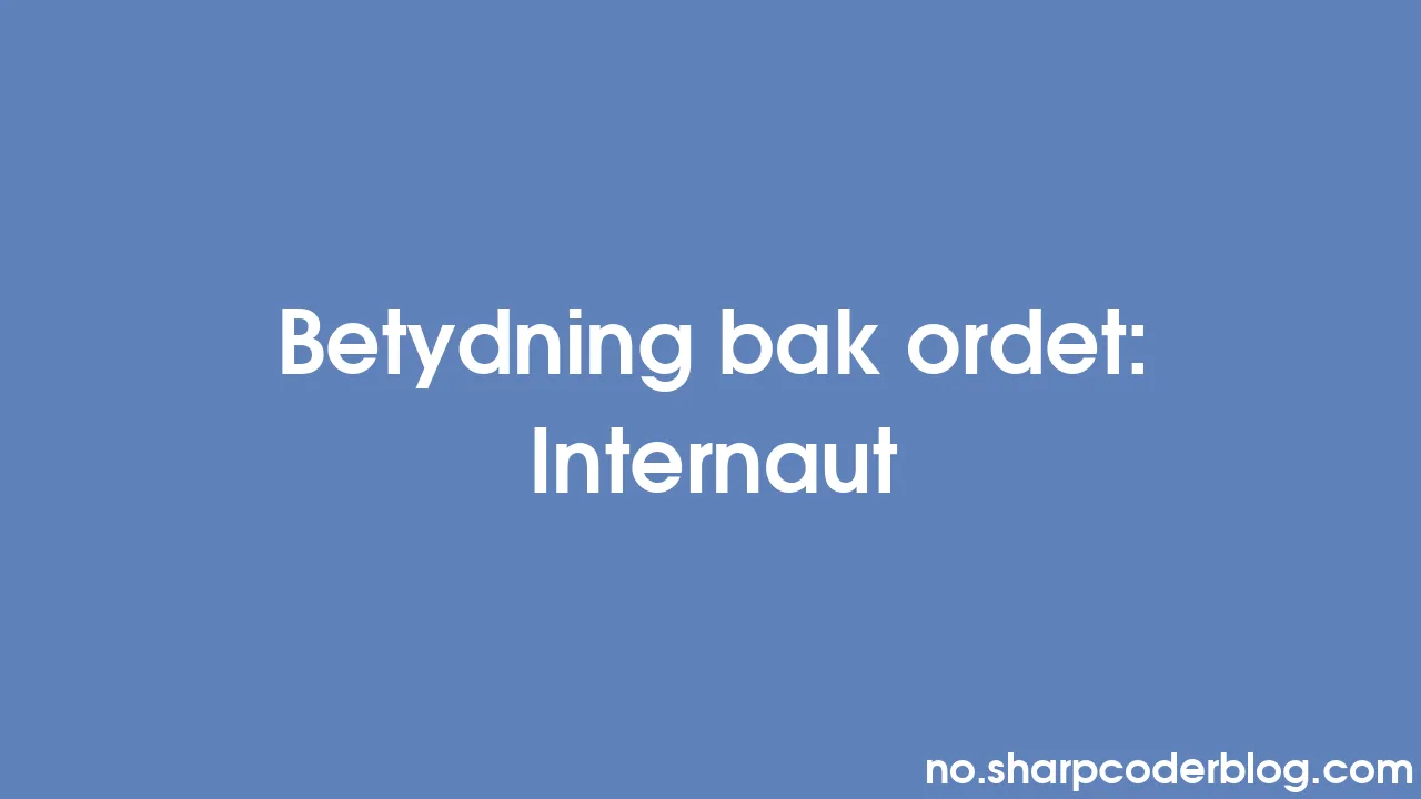 Betydning bak ordet: Internaut | Sharp Coder Blog
