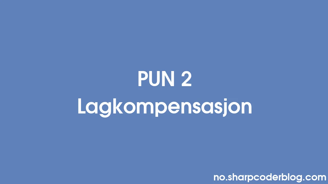 PUN 2 Lagkompensasjon | Sharp Coder Blog