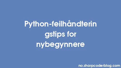 Python-feilhåndteringstips for nybegynnere - Thumbnail