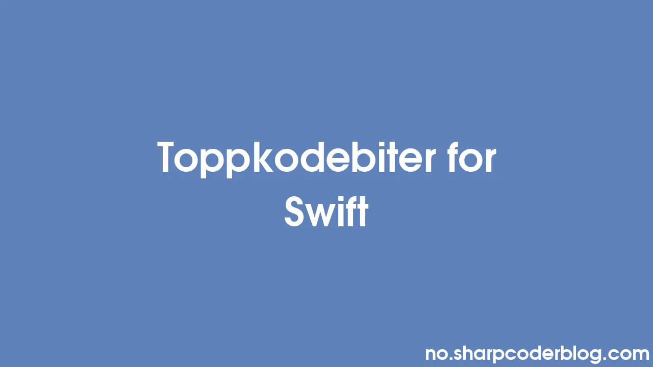 Toppkodebiter For Swift Sharp Coder Blog
