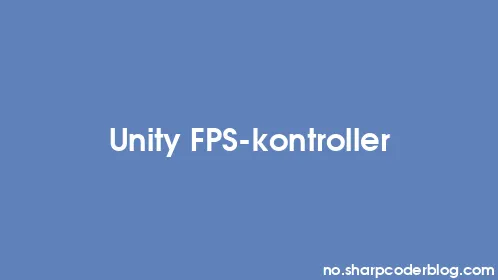Unity FPS-kontroller - Thumbnail