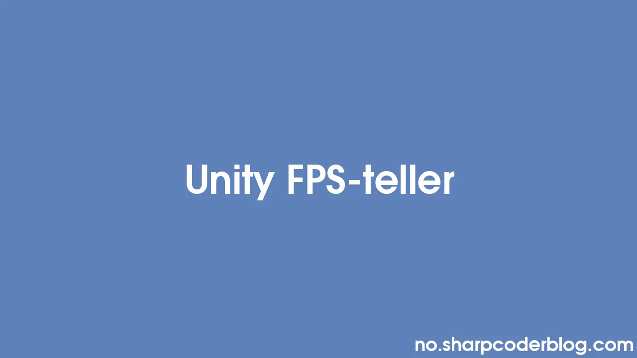 Unity Fps Teller Sharp Coder Blog 2553