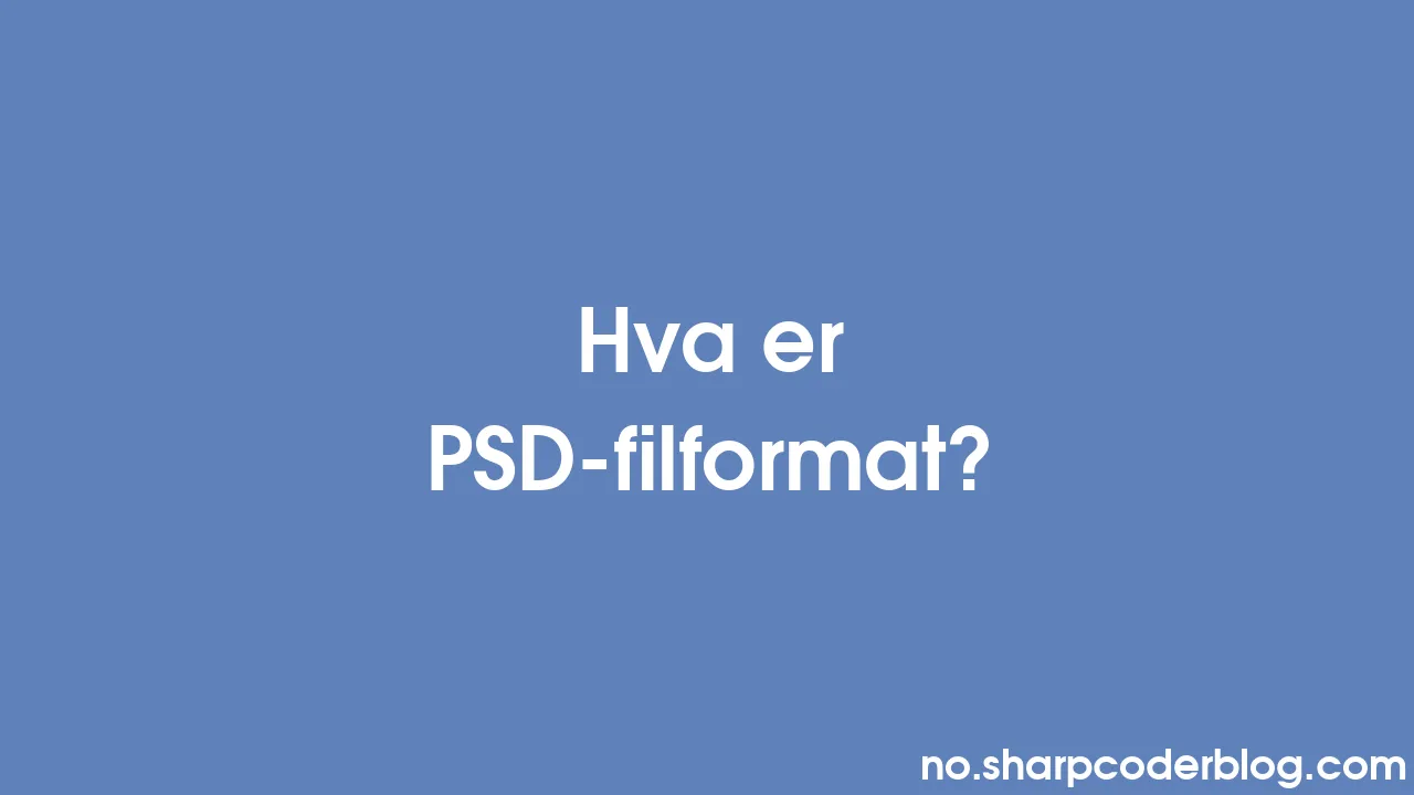 Hva Er Psd Filformat Sharp Coder Blog 