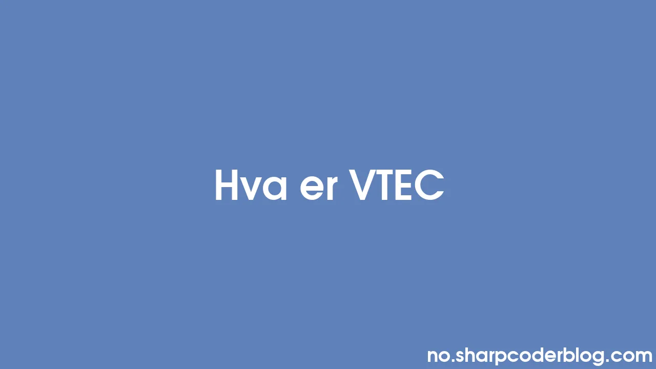 Hva Er Vtec Sharp Coder Blog 3848